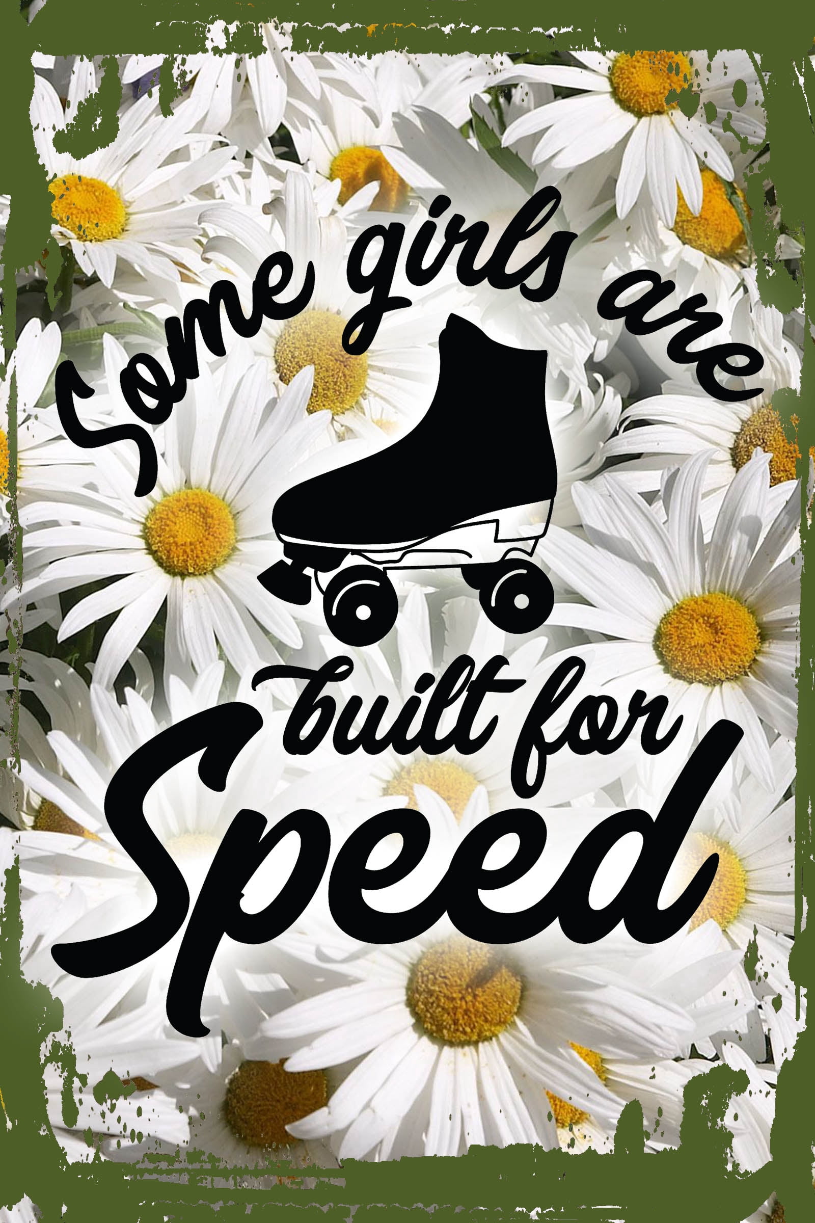 Daisy Flower Wall Art Some girls are built for speed cursive funny ...