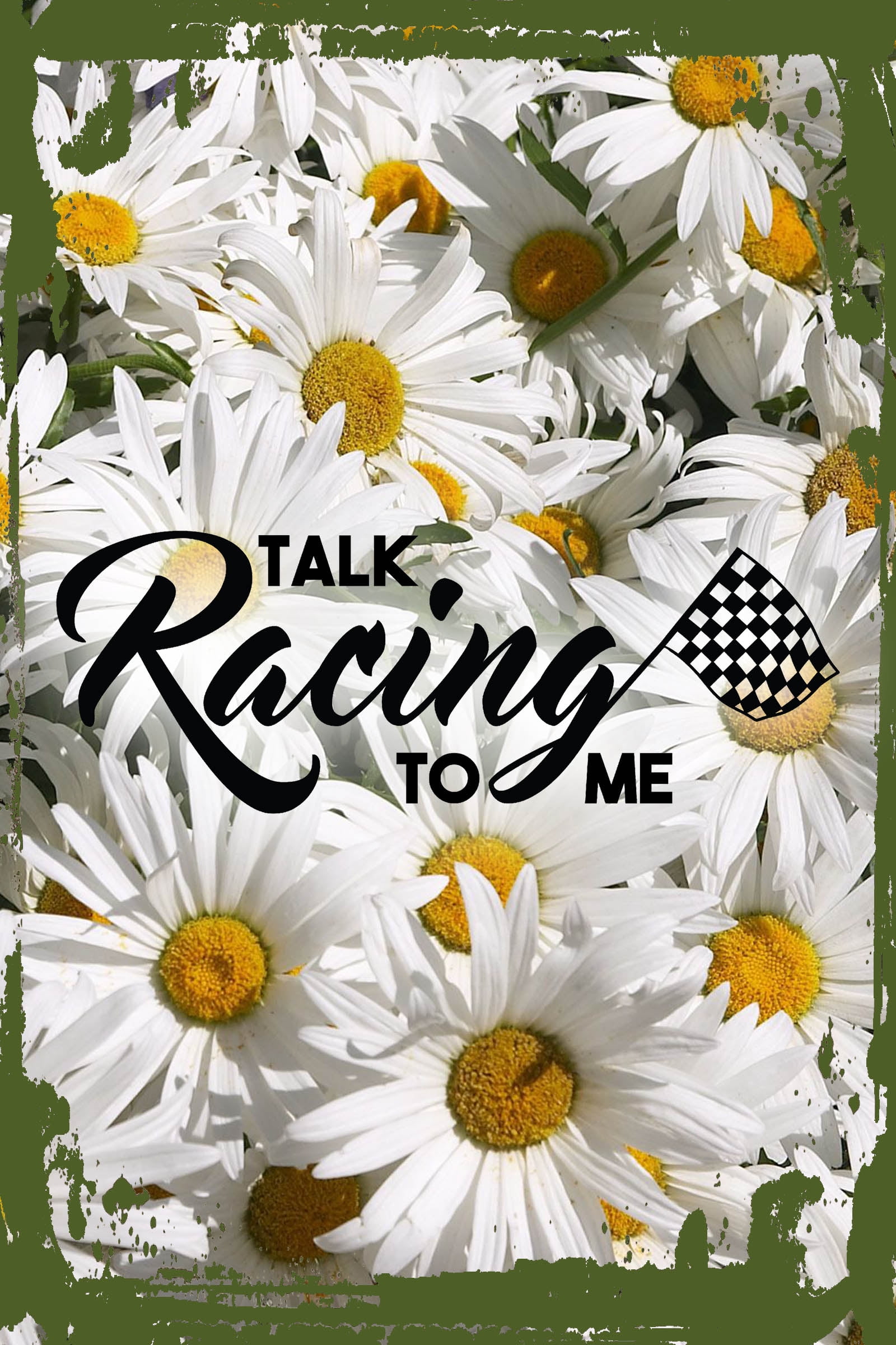 Daisy Flower Wall Art Talk racing to me cursive caps checkered flag ...