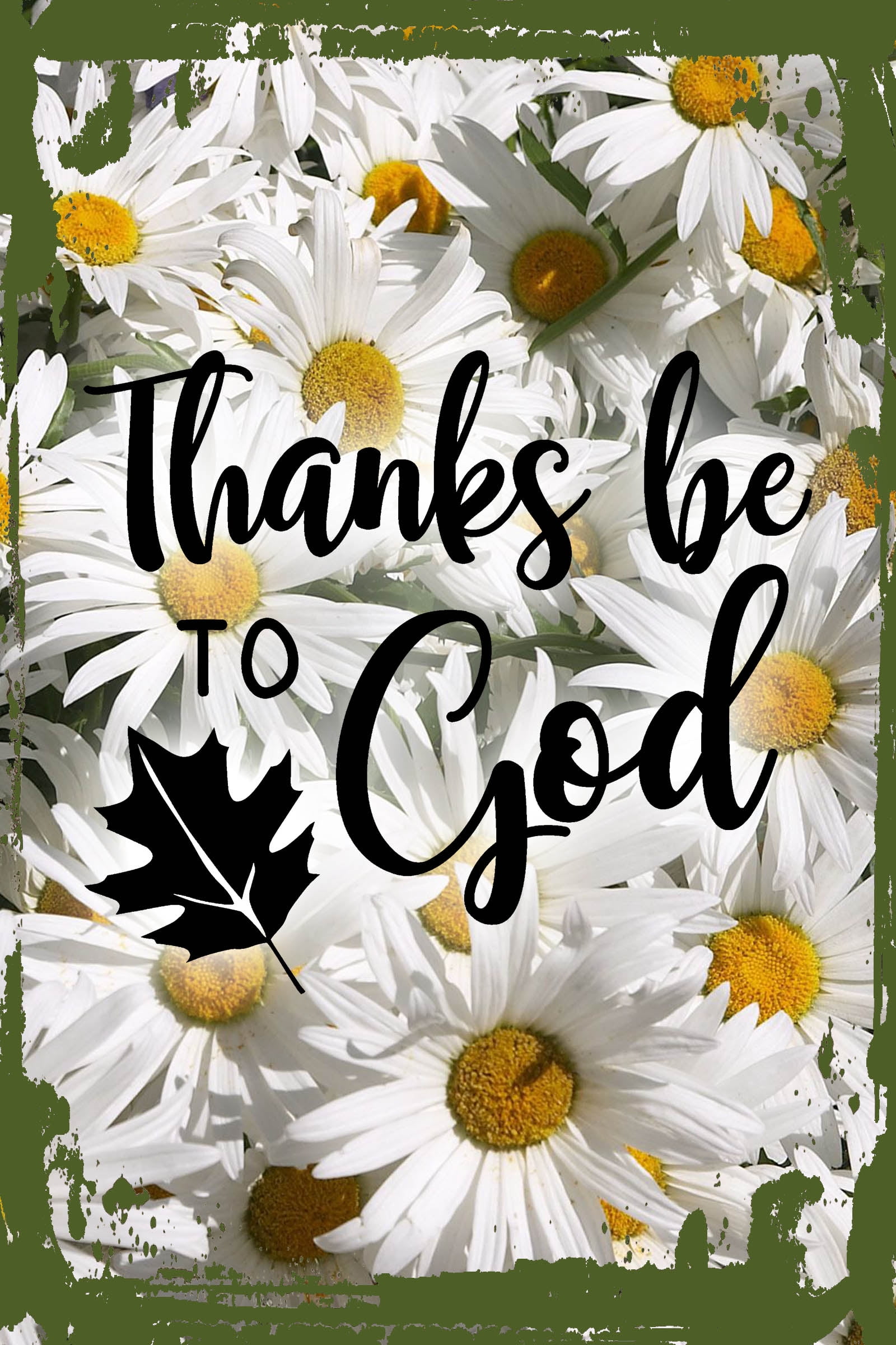 Daisy Flower Wall Art Thanks be to God leaf cursive love faith ...