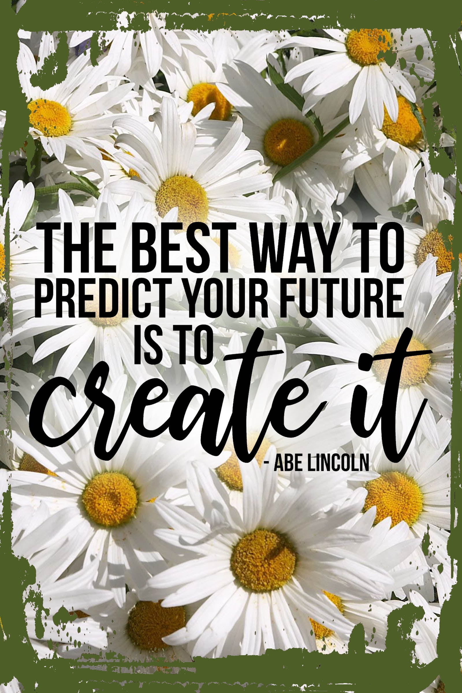 Daisy Flower Wall Art The best way to predict your future, create it ...