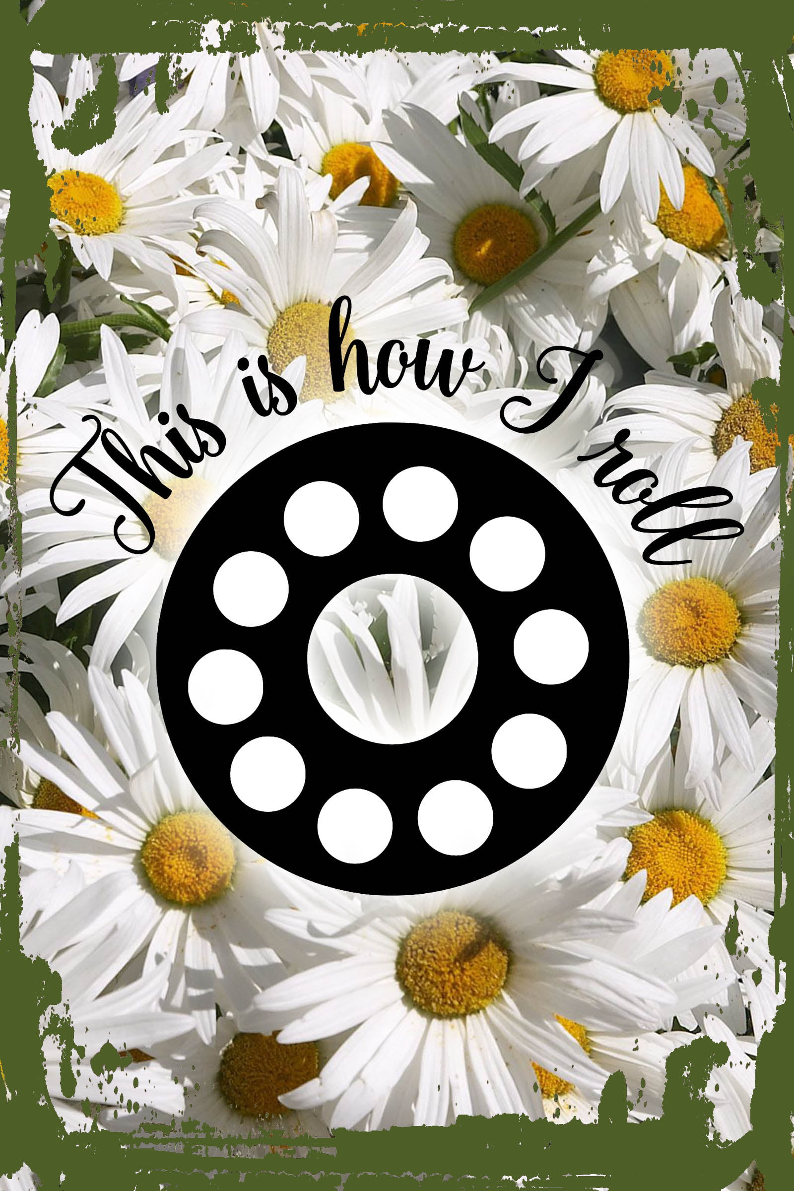 Daisy Flower Wall Art This is how I roll cursive spool of thread sewing ...