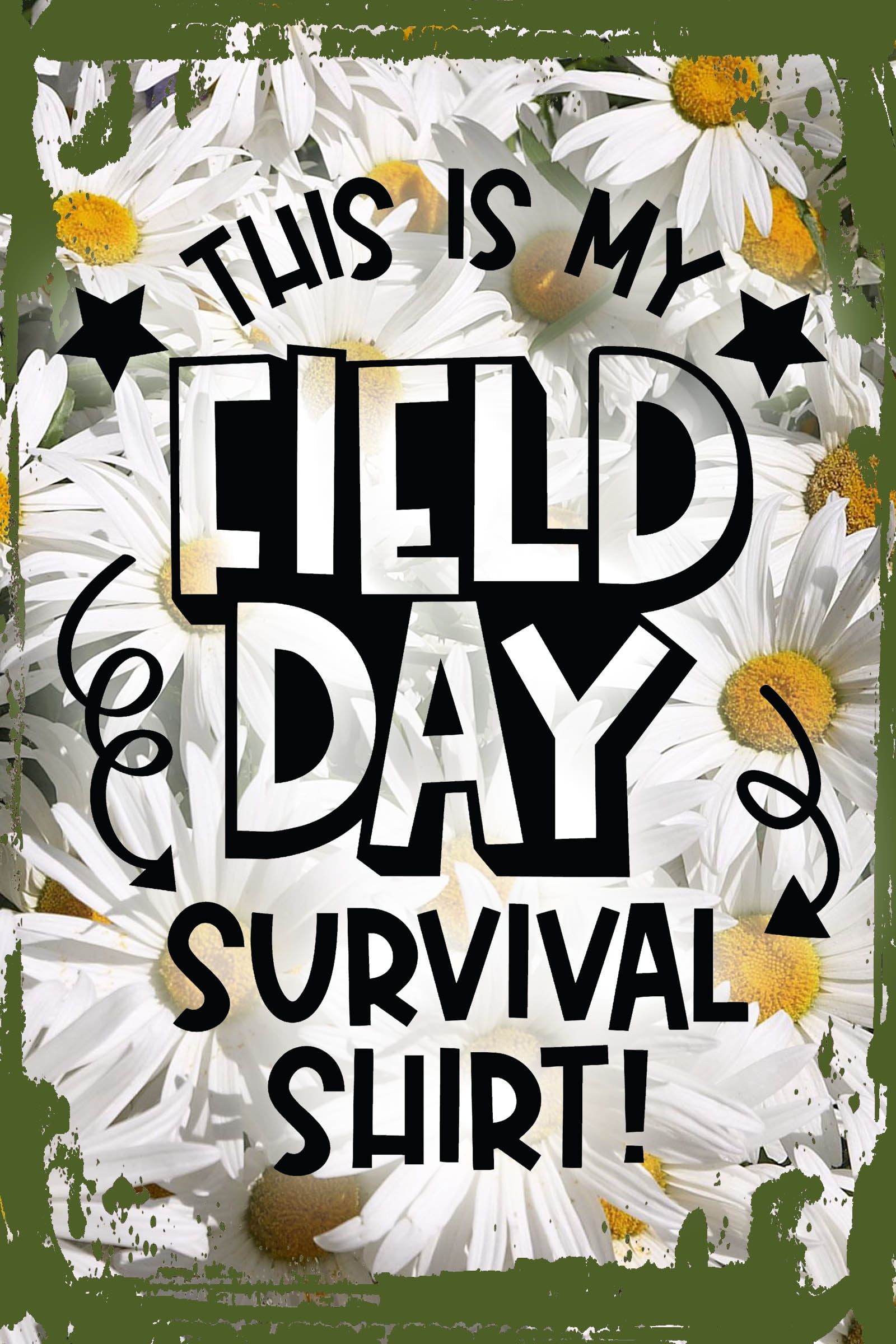 Daisy Flower Wall Art This is my field day survival shirt fun kids ...