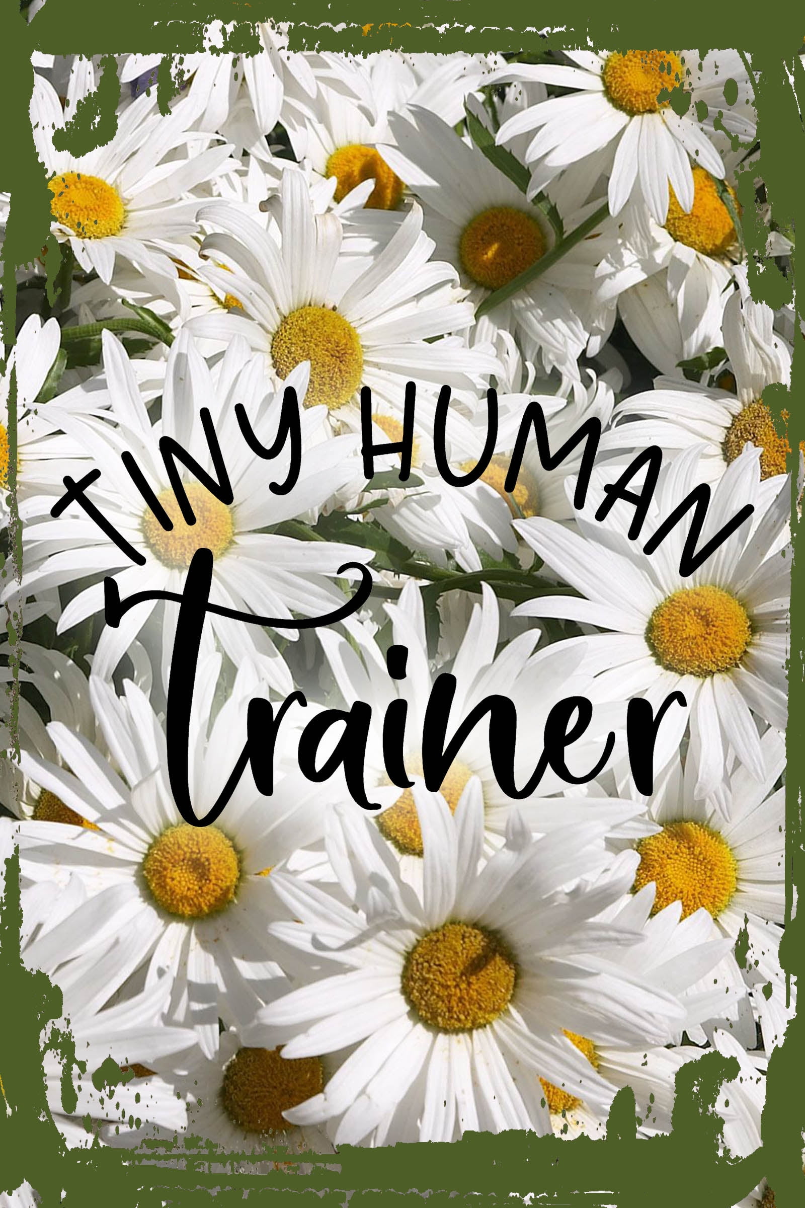 Daisy Flower Wall Art Tiny human trainer caps cursive mom mother funny ...