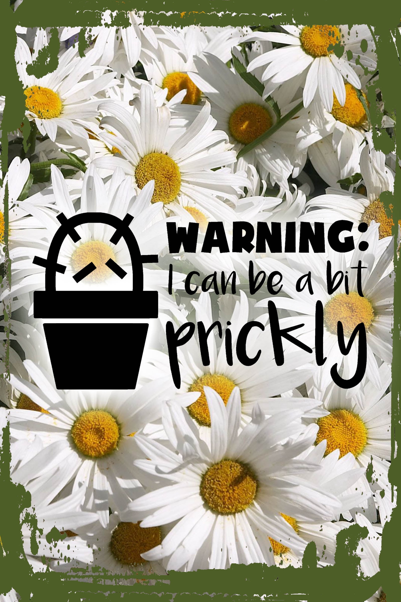Daisy Flower Wall Art Warning: I can be a bit prickly cactus silhouette ...