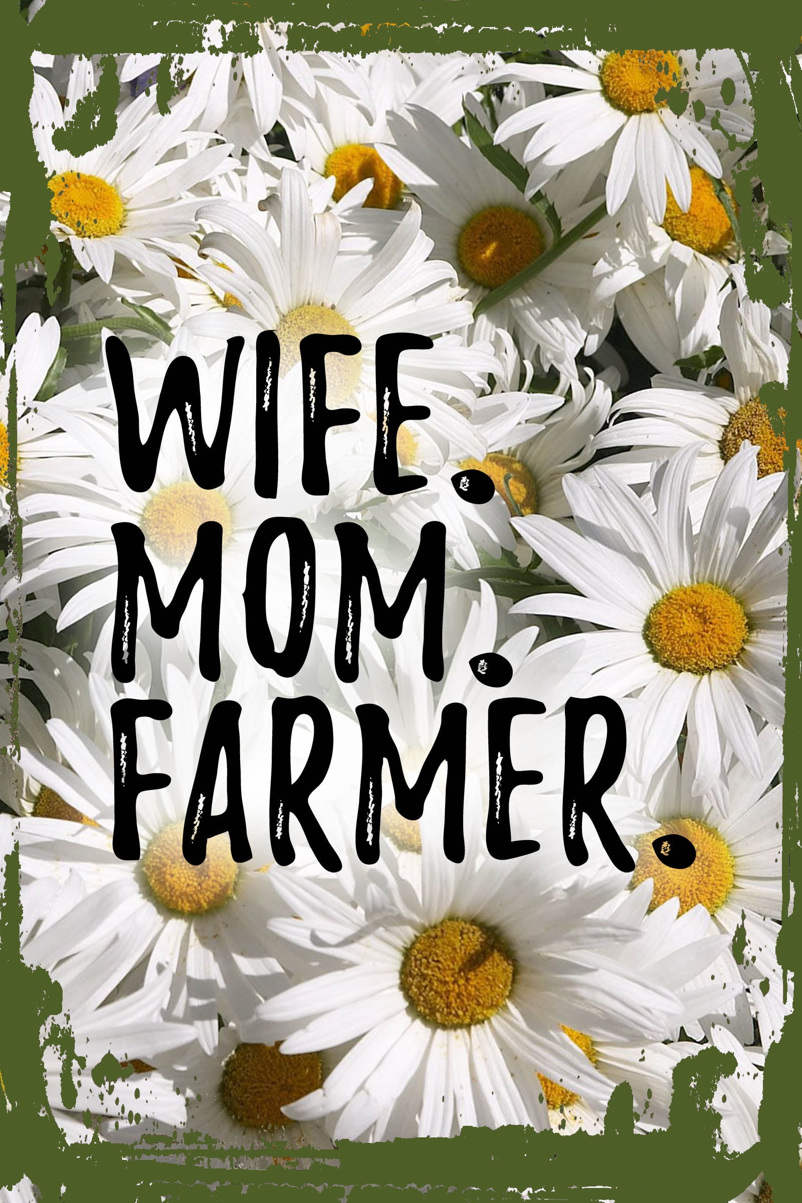 Daisy Flower Wall Art Wife Mom Farmer Busy Girl Boss Parent and ...