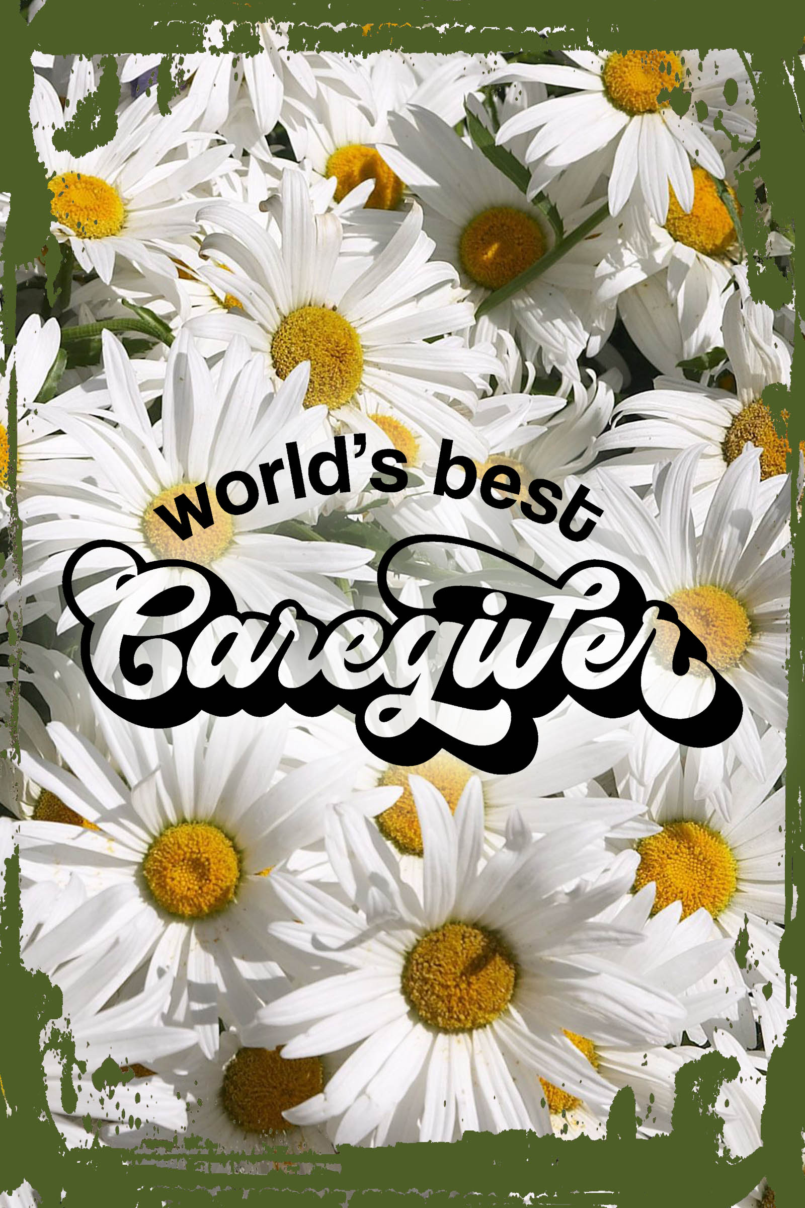 Daisy Flower Wall Art World's best caregiver classic love assistance ...