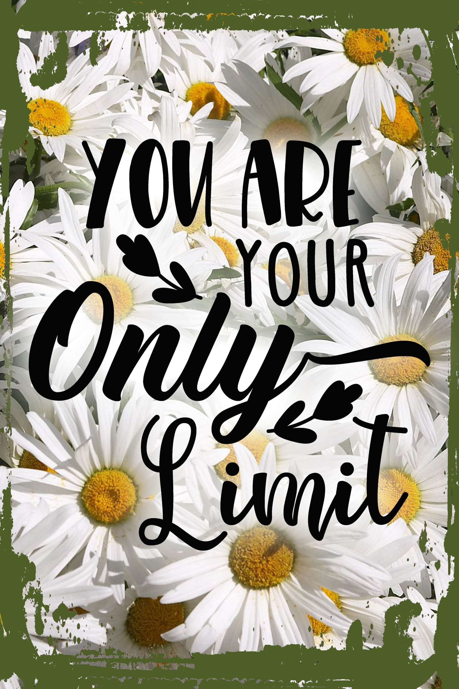 Daisy Flower Wall Art You Are Your Only Limit Flowers Cute Life Mantra ...
