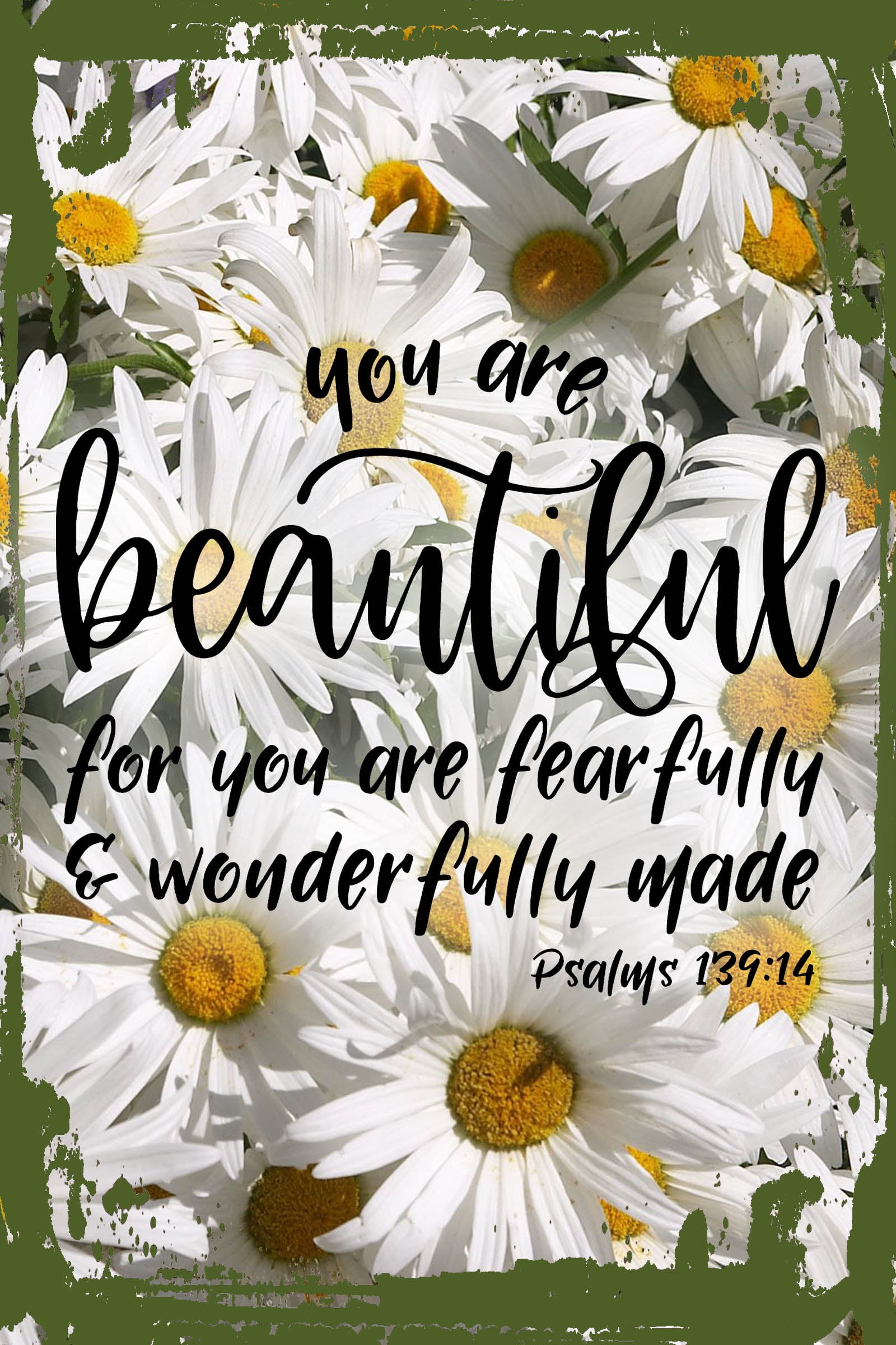 Daisy Flower Wall Art You are beautiful for you are fearfully ...