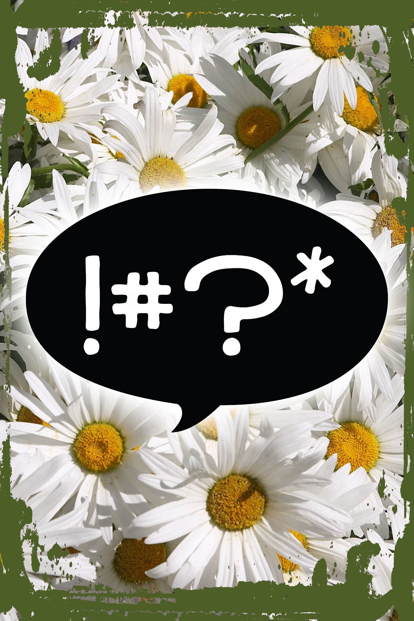Daisy Flower Wall Art !#?* quote bad words swearing curse cuss ...