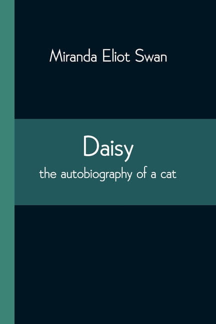 Daisy: the autobiography of a cat, (Paperback) - Walmart Business Supplies