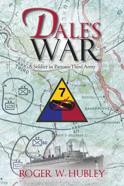 Dale's War : A Soldier in Patton's Third Army - Walmart.com