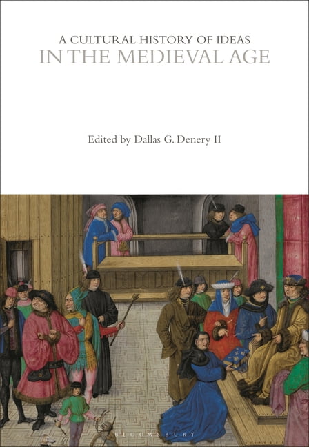 Cultural Histories A Cultural History of Ideas in the Medieval Age ...