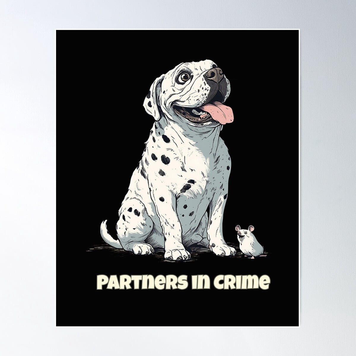 Dalmatian & Mouse-Partners In Crime Poster Wall Art, Modern Wall Decor ...