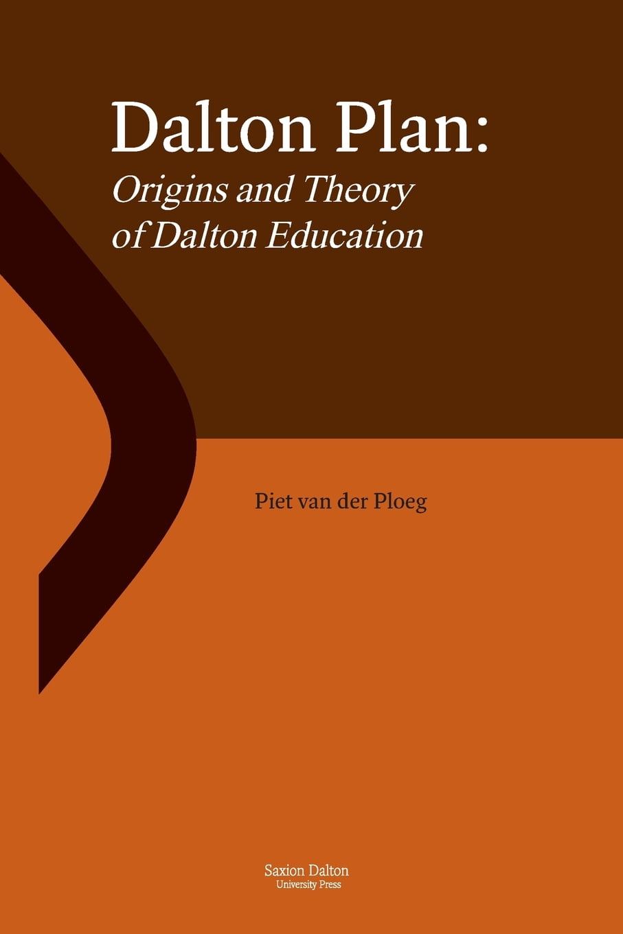 Dalton Plan: Origins and Theory of Dalton Education (Paperback) by Piet ...