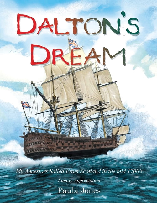 Dalton's Dream: My Ancestors Sailed From Scotland in the mid 1700's ...
