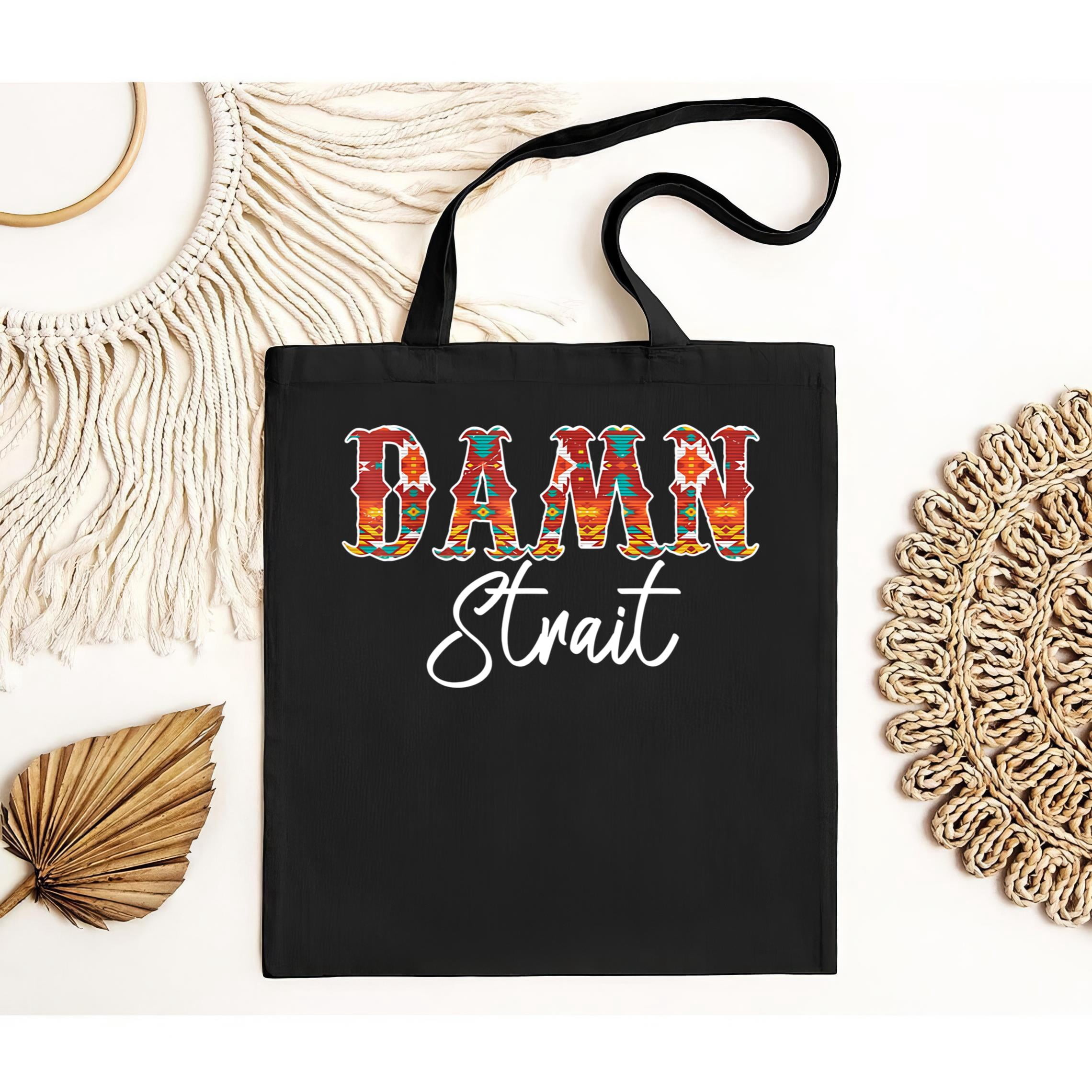 Damn Strait Country Music Fans Southerners Bag - Walmart.com