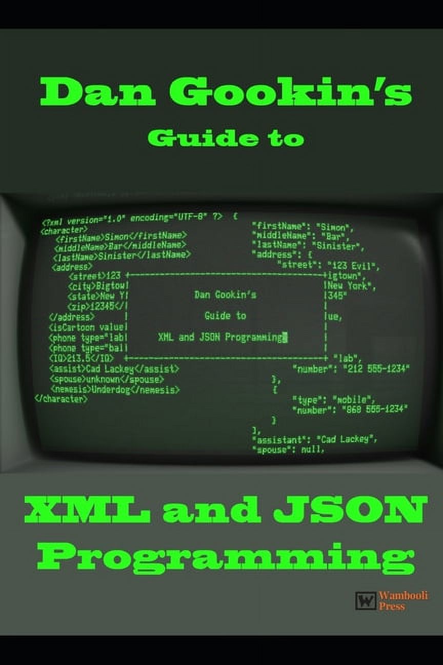 Dan Gookin's Guide to XML and JSON Programming (Paperback) - Walmart.com