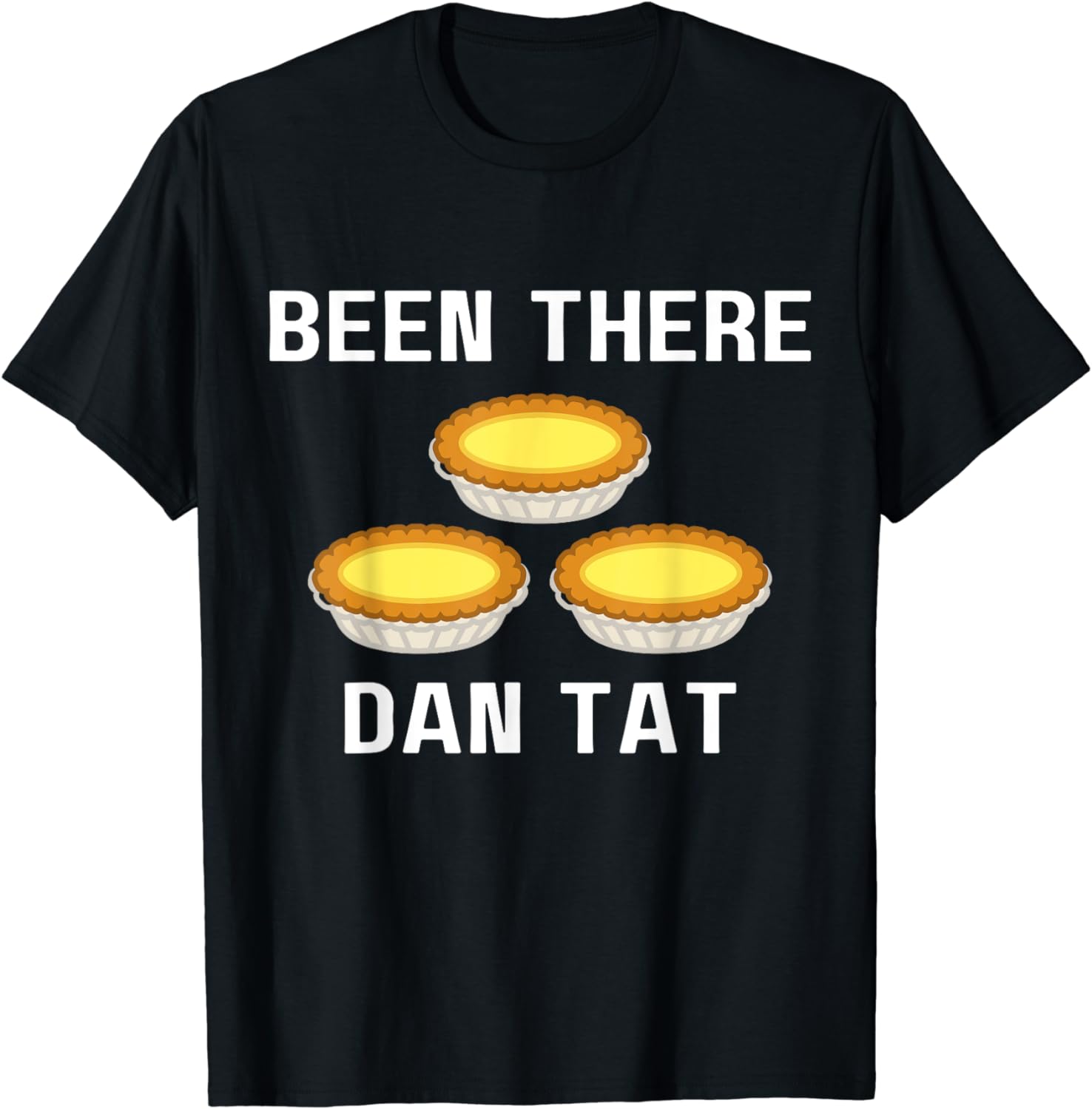 Dan Tat Funny Egg Tart Dim Sum Cantonese Food Lover T-Shirt - Walmart.com