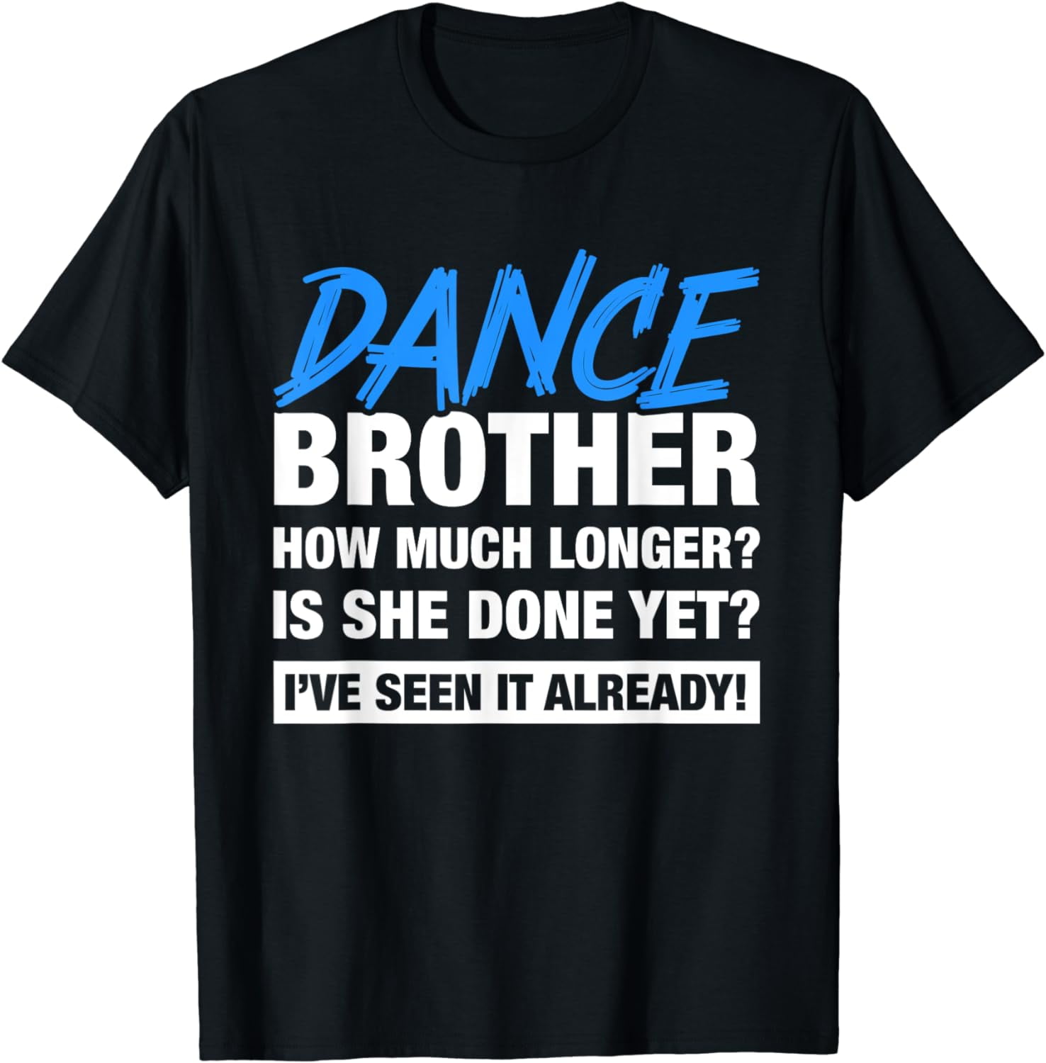 Dance Brother How Much Longer Dancing Siblings T-Shirt - Walmart.com