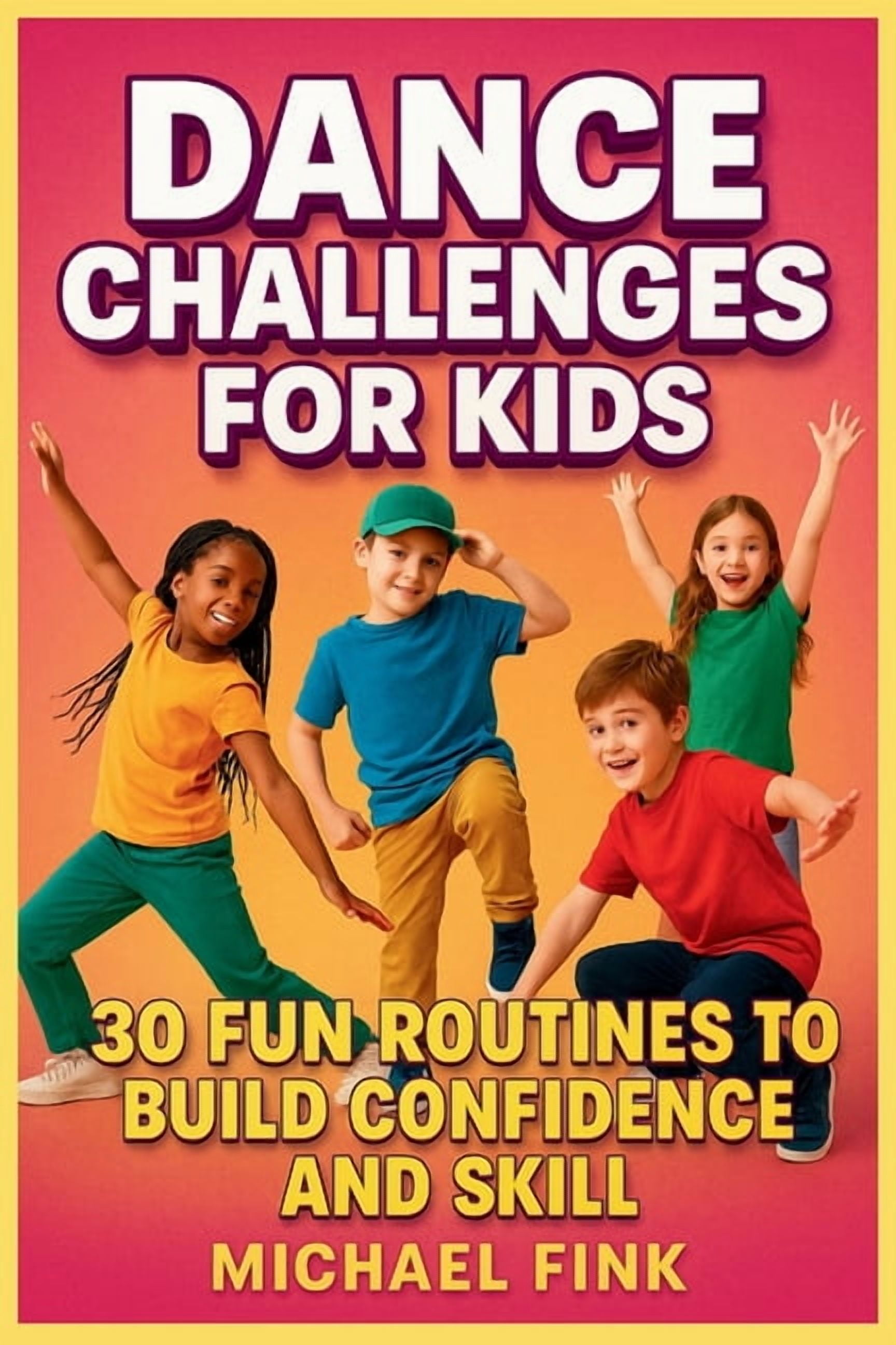 Dance Challenges for Kids: 30 Fun Routines to Build Confidence and ...