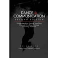 Dance Is Communication Dance is Communication: Understanding Dance ...