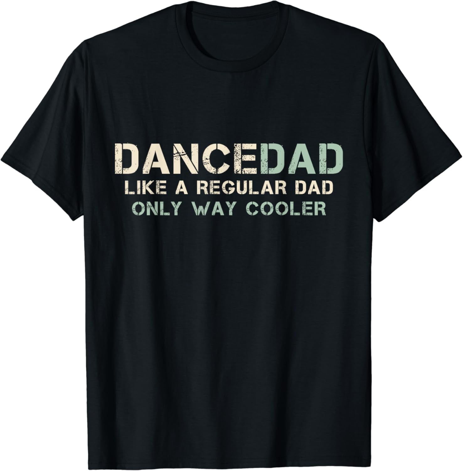 Dance Dad Like A Regular Dad Only Way Cooler Dancer Father Funny ...