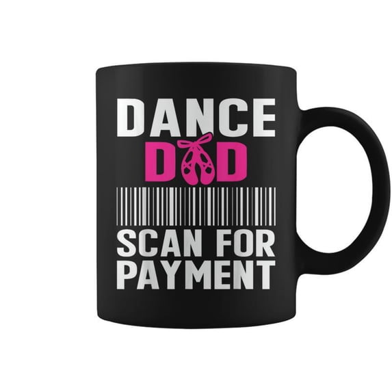 Dance Dad Scan For Payment Fathers Day Dancer Ballet Coffee Mugs ...