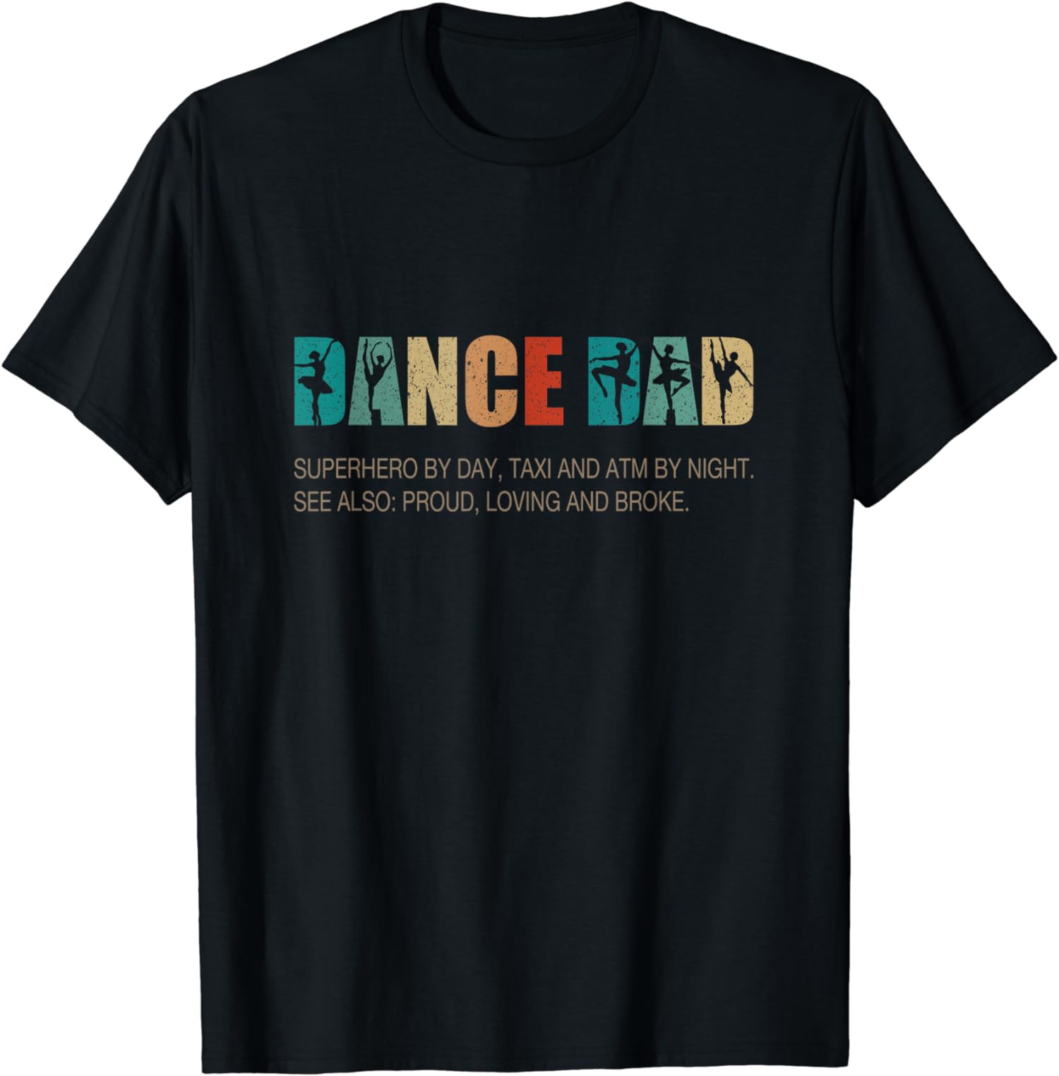 Dance Dad-Taxi and ATM by night-Funny Prop Dad-Gift for men T-Shirt ...
