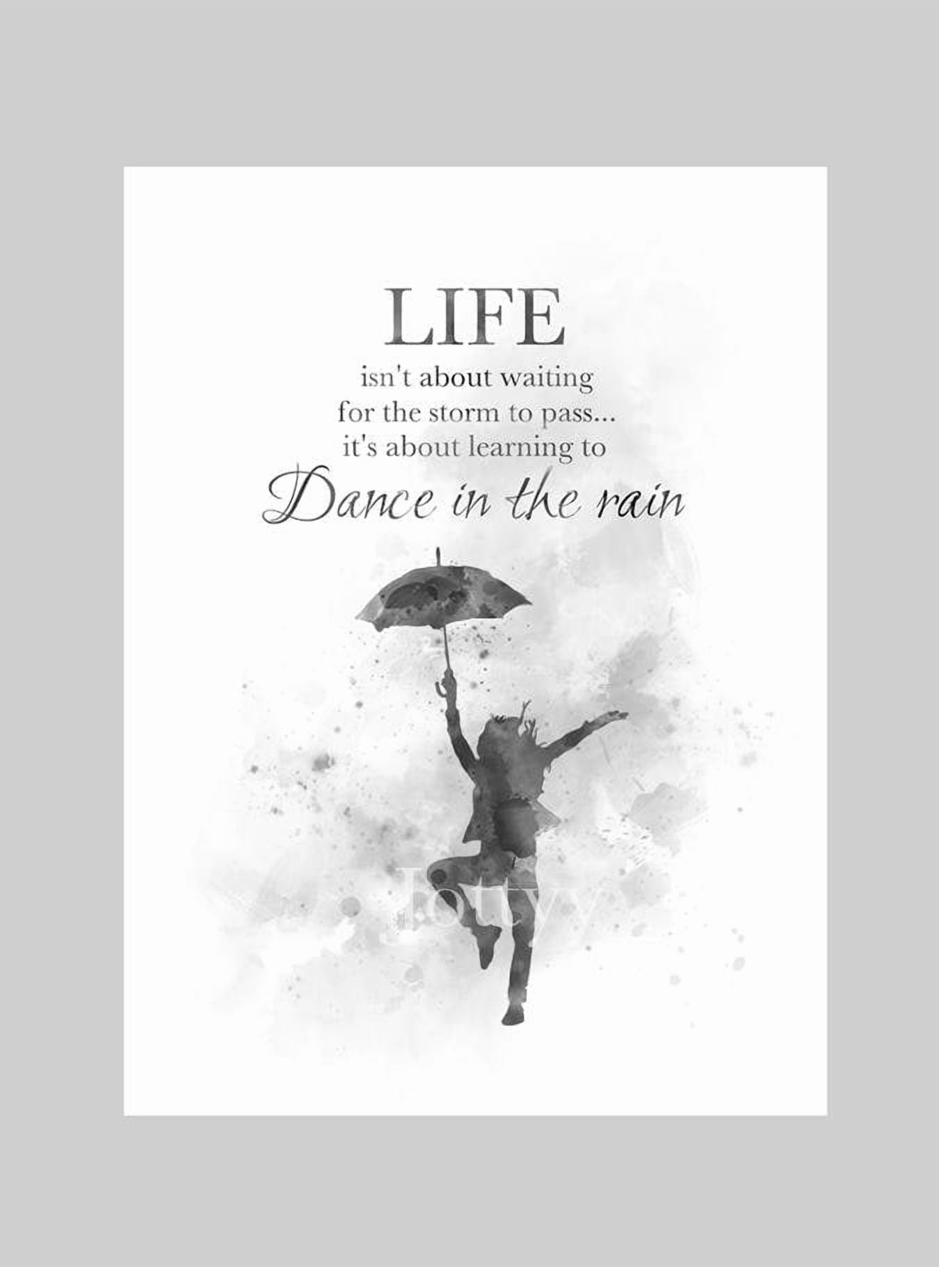 Dance In The Rain Quote Art Print Inspirational, Motivational, Gift ...