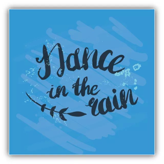 Dance In The Rain Slogan Sticker Phone Decal Water Bottle Stickers Car ...