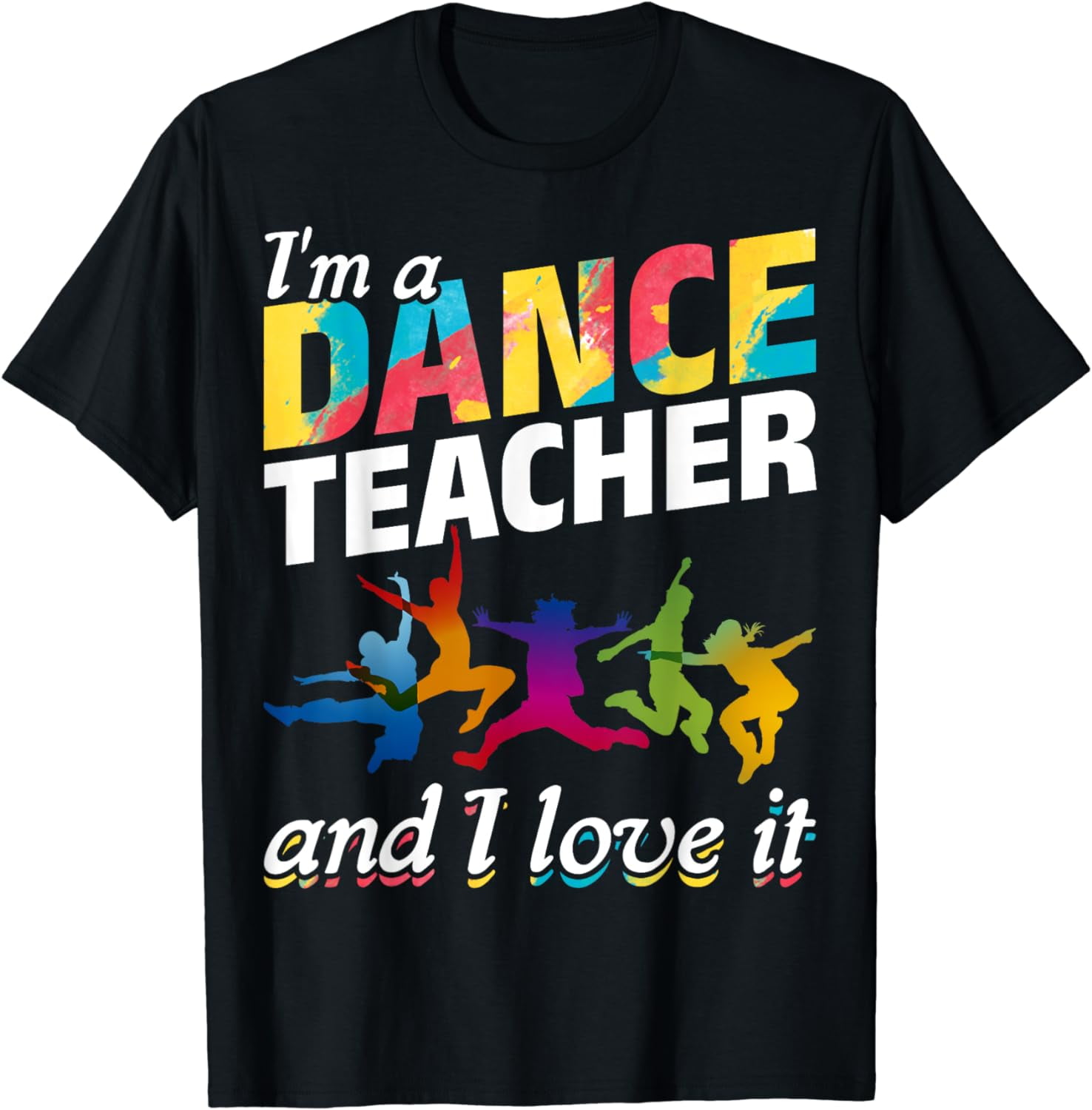 Dance Instructor Dancing Dancer Colorful Dance Teacher T-Shirt ...