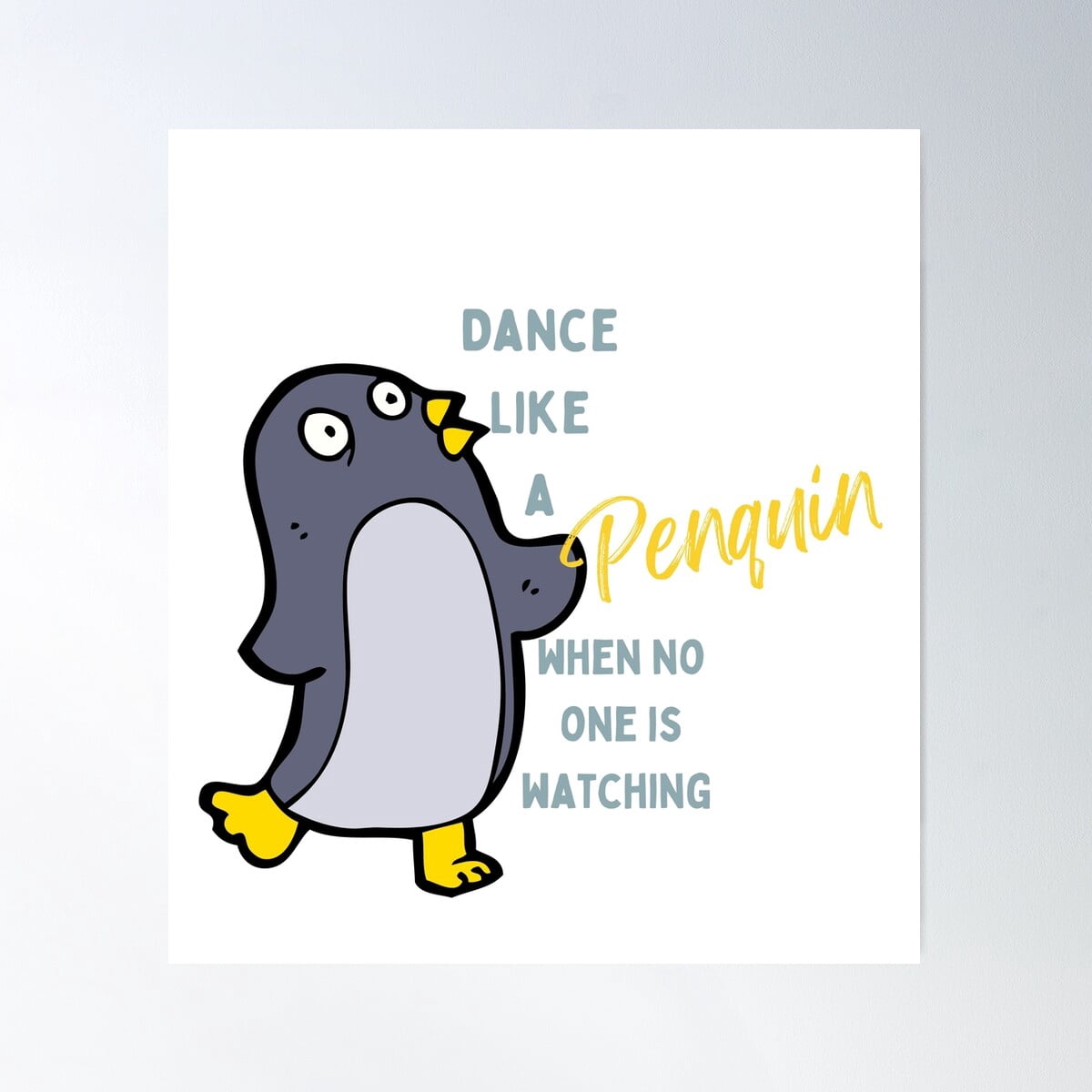 Dance Like A Penquin When No One Is Watching Funny T Shirt Design For ...