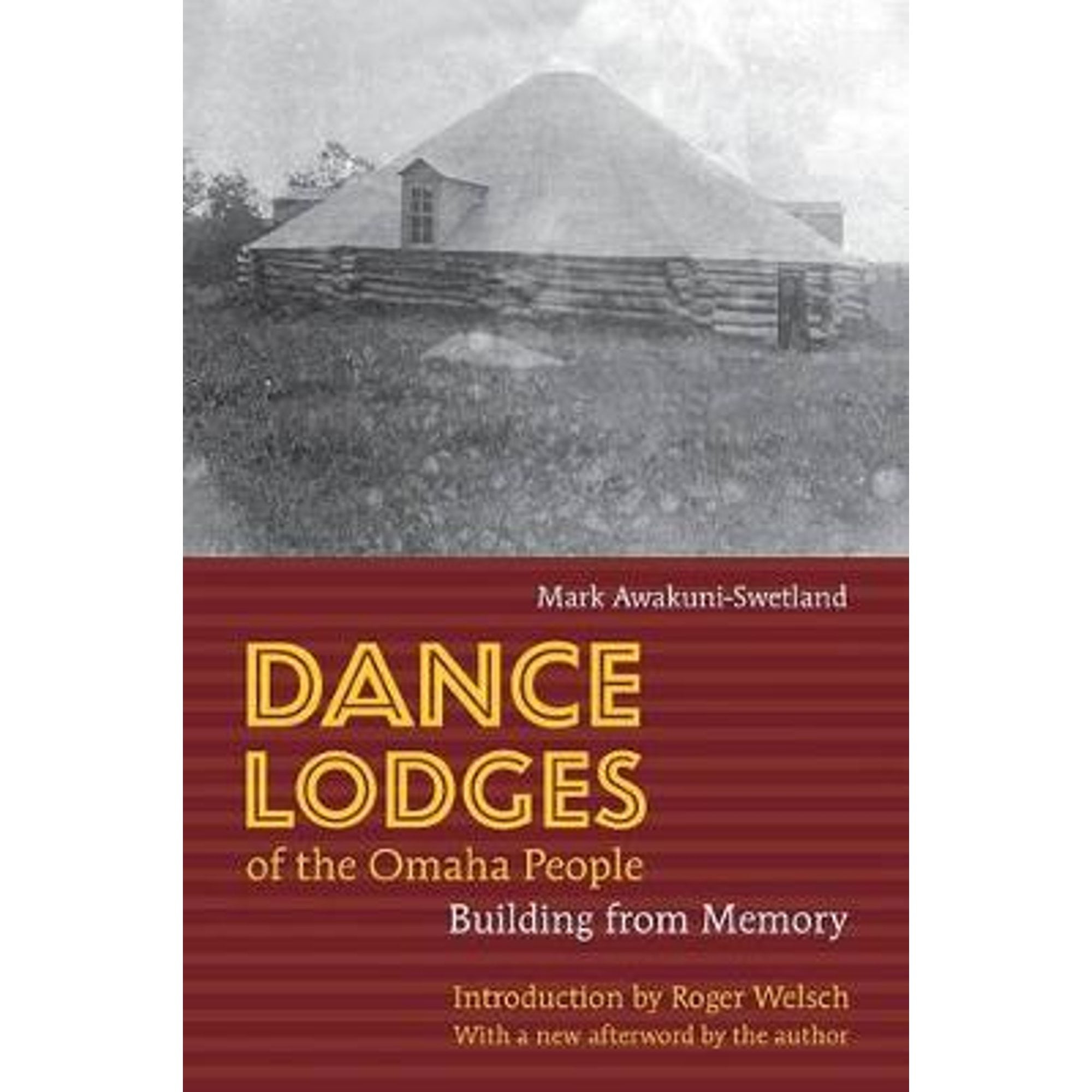 Pre-Owned Dance Lodges of the Omaha People: Building from Memory ...