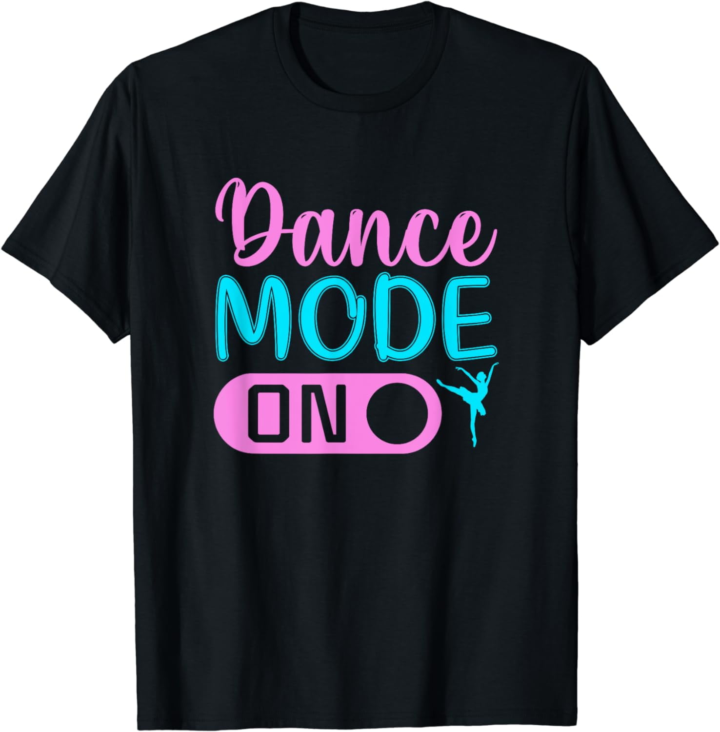 Dance Mode On Cute Women Event Birthday Girl Acrobatic T-Shirt ...