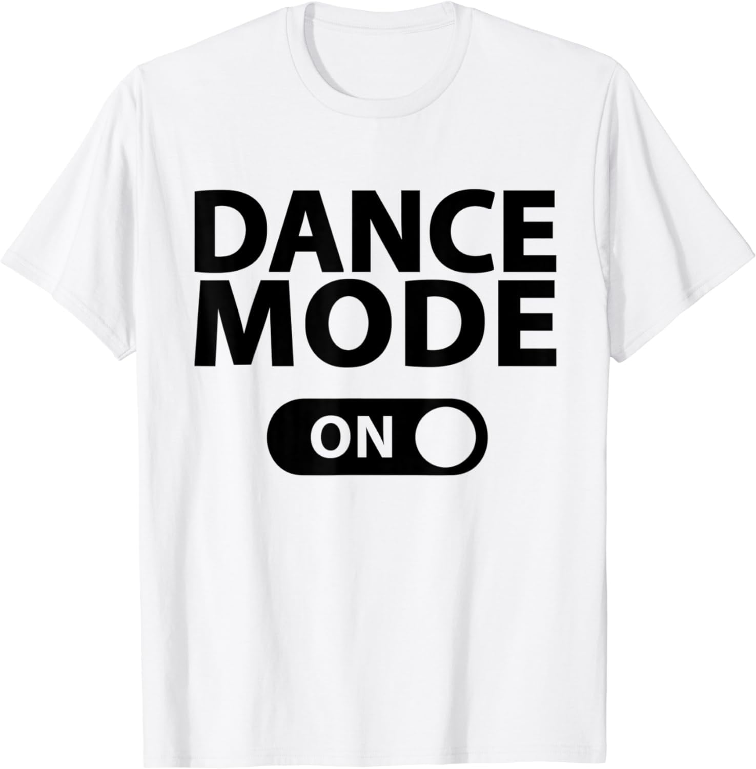 Dance Mode On - Funny Dancing Dancer Ballet Jazz Hip Hop T-Shirt ...