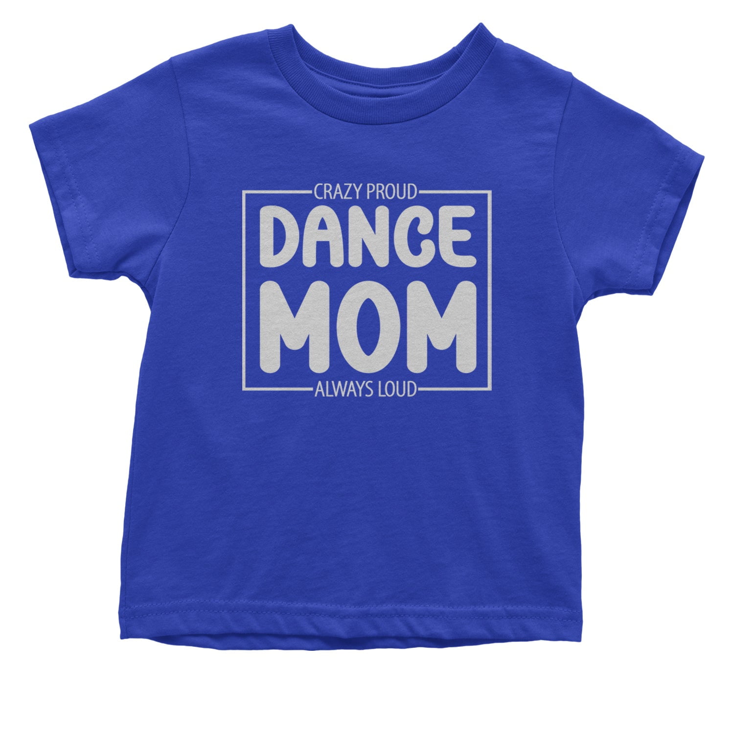 Dance Mom Crazy Loud Always Proud Infant One-Piece Romper Bodysuit or ...