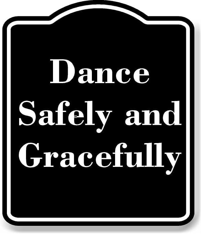 Dance Safely and Gracefully BLACK Aluminum Composite Sign 20''x24 ...