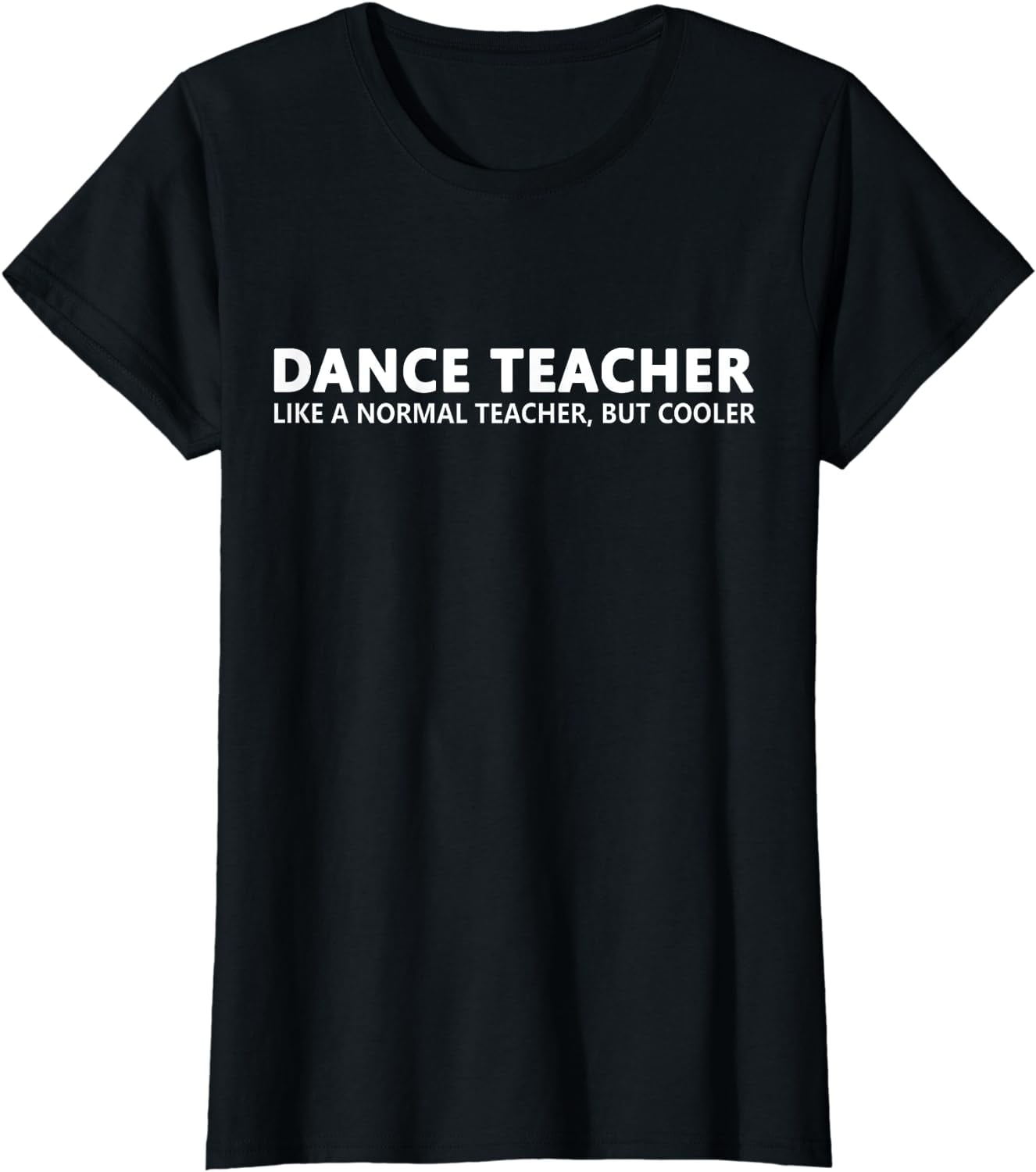 Dance Teacher Funny Dance Teacher T-Shirt - Walmart.com
