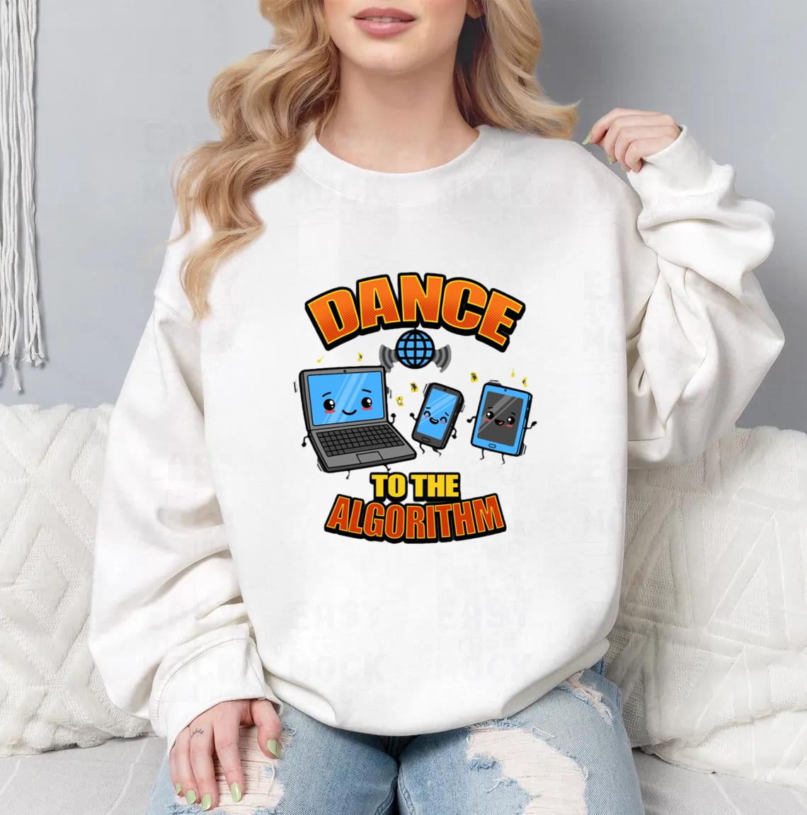 Dance To The Algorithm Funny Techie Meme Digital Life Humor T-Shirt ...