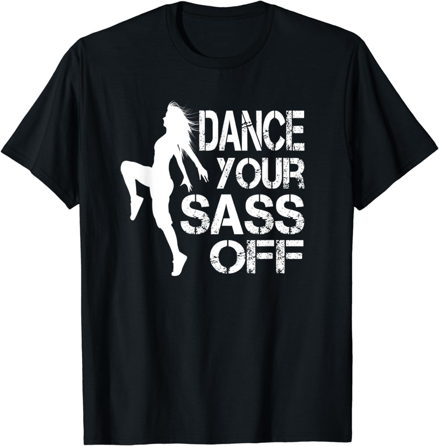 Dance Your Sass Off | Hip Hop Themed T Shirt for Dancers - Walmart.com