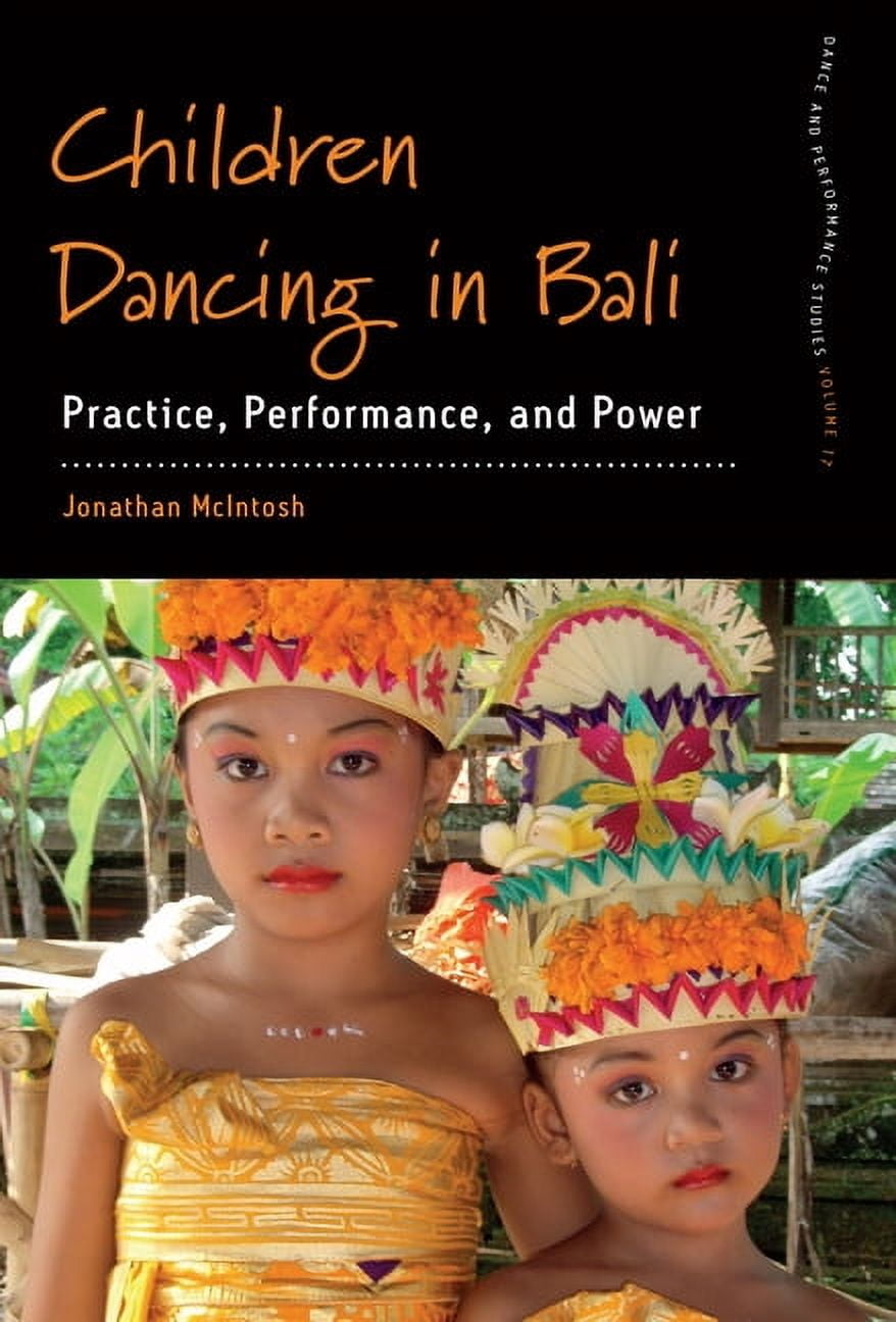 Dance and Performance Studies Children Dancing in Bali: Practice ...
