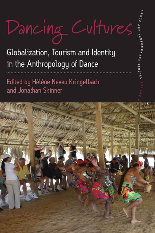 Dance and Performance Studies: Dancing Cultures: Globalization, Tourism ...