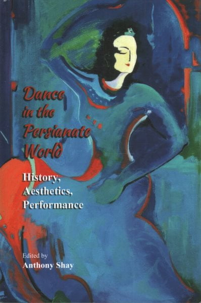 Pre-Owned Dance in the Persianate World : History, Aesthetics ...