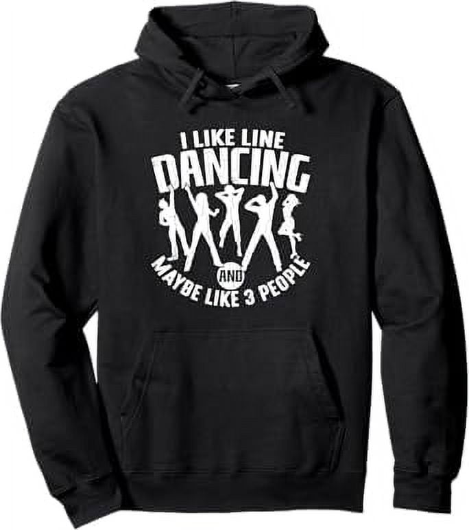 Dancer Funny I Like Line Dancing Lover Dance Expert Graphic Pullover ...