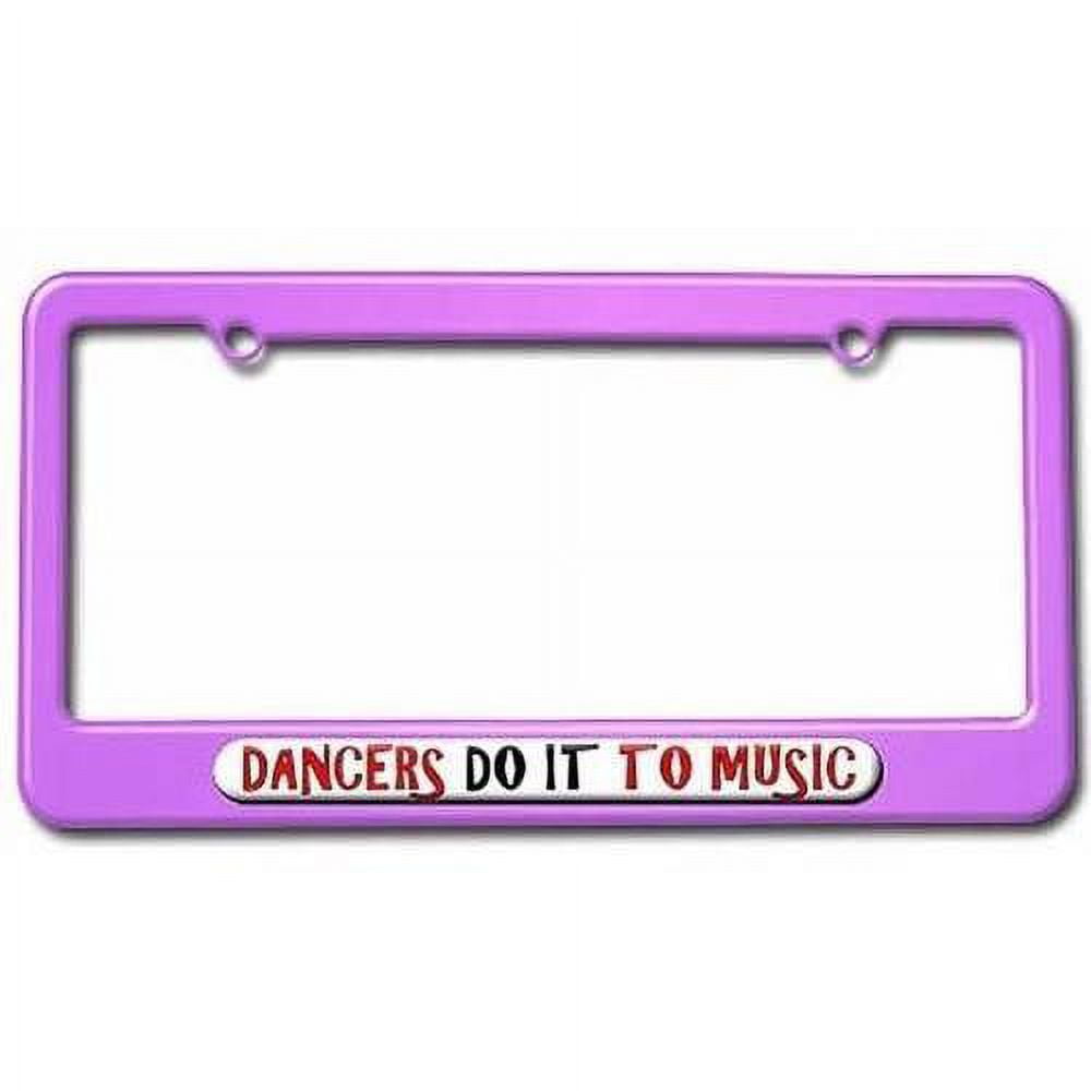 Dancers Do It To Music, Dance License Plate Tag Frame, Purple Color ...