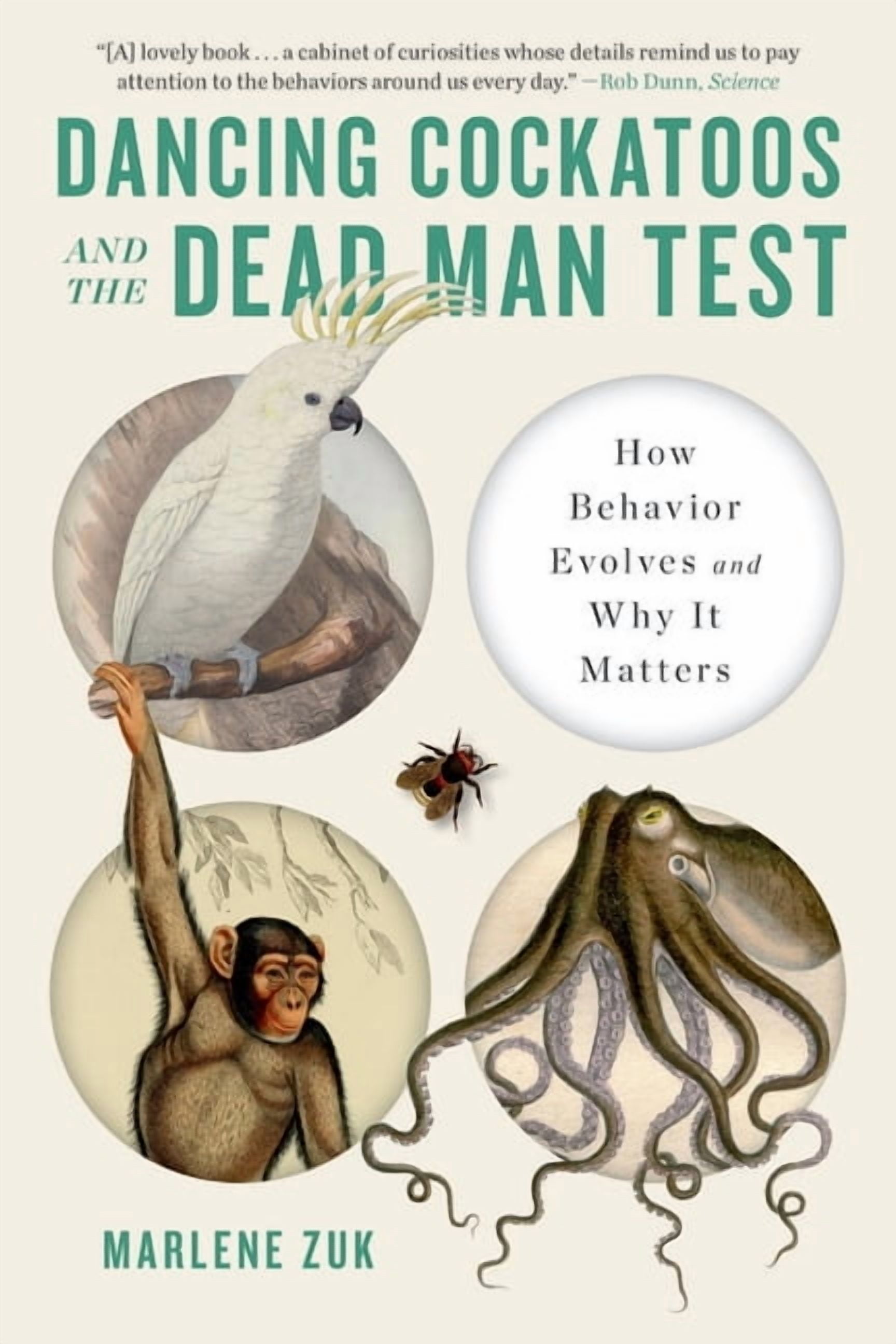Dancing Cockatoos and the Dead Man Test: How Behavior Evolves and Why ...