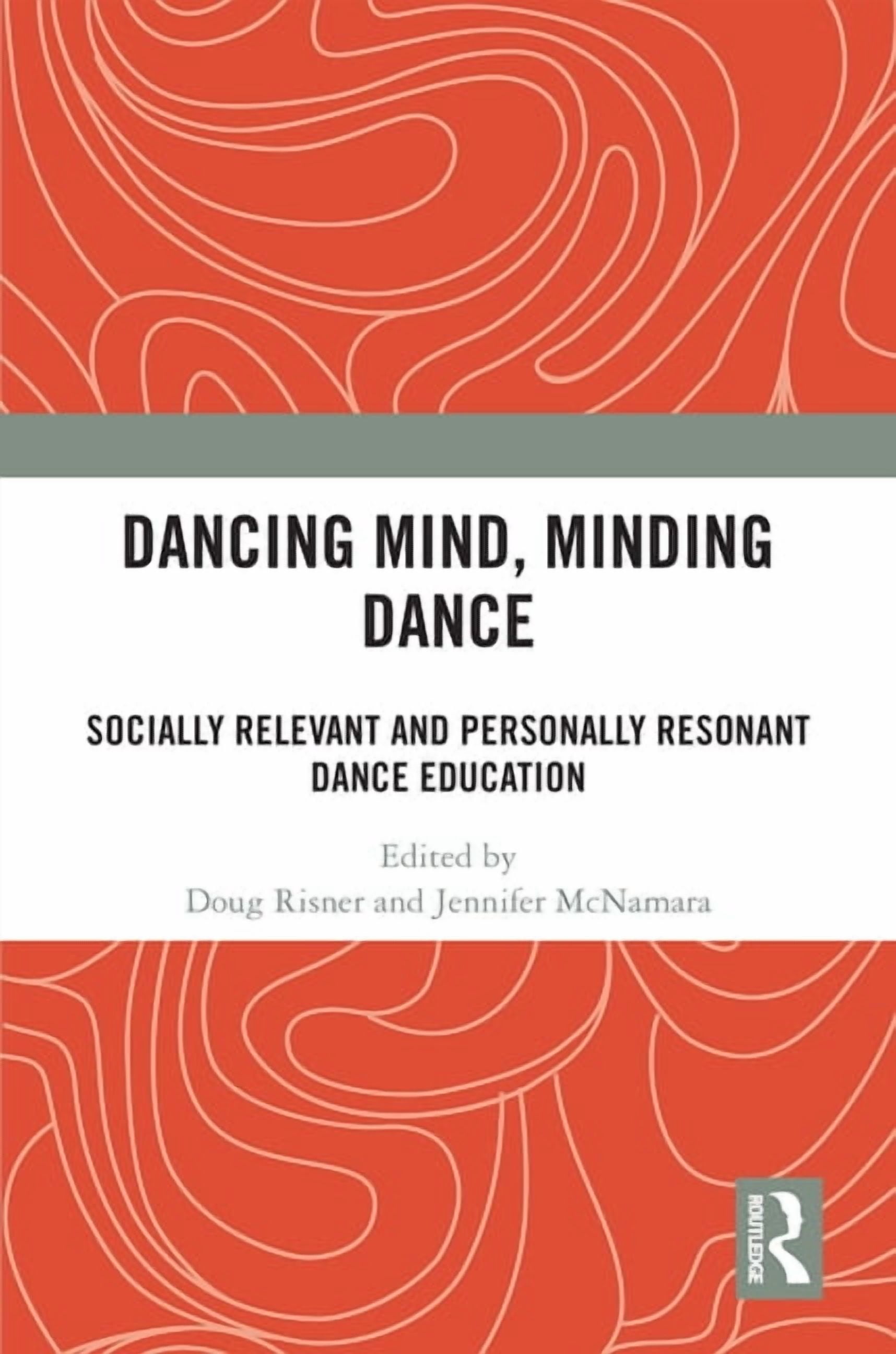 Dancing Mind, Minding Dance: Socially Relevant and Personally Resonant ...
