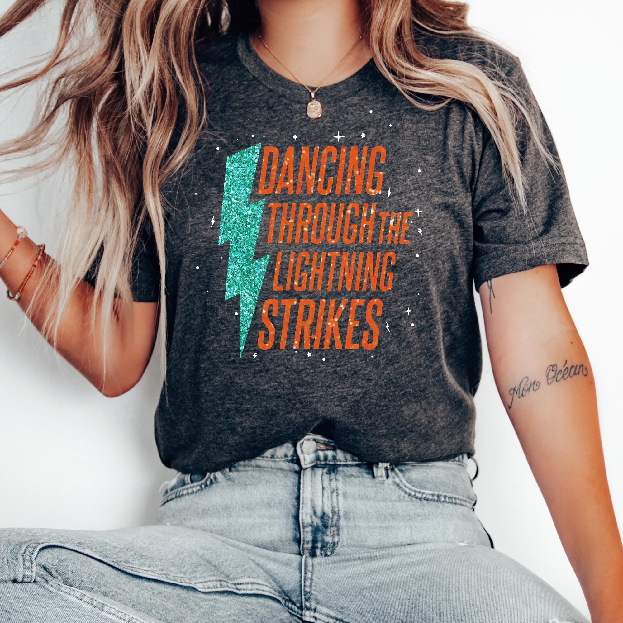Dancing Through The Lightning Strikes Shirt, Country Music fan gift ...