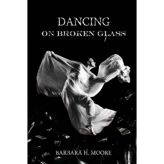 Dancing on Broken Glass (Paperback) - Walmart.com