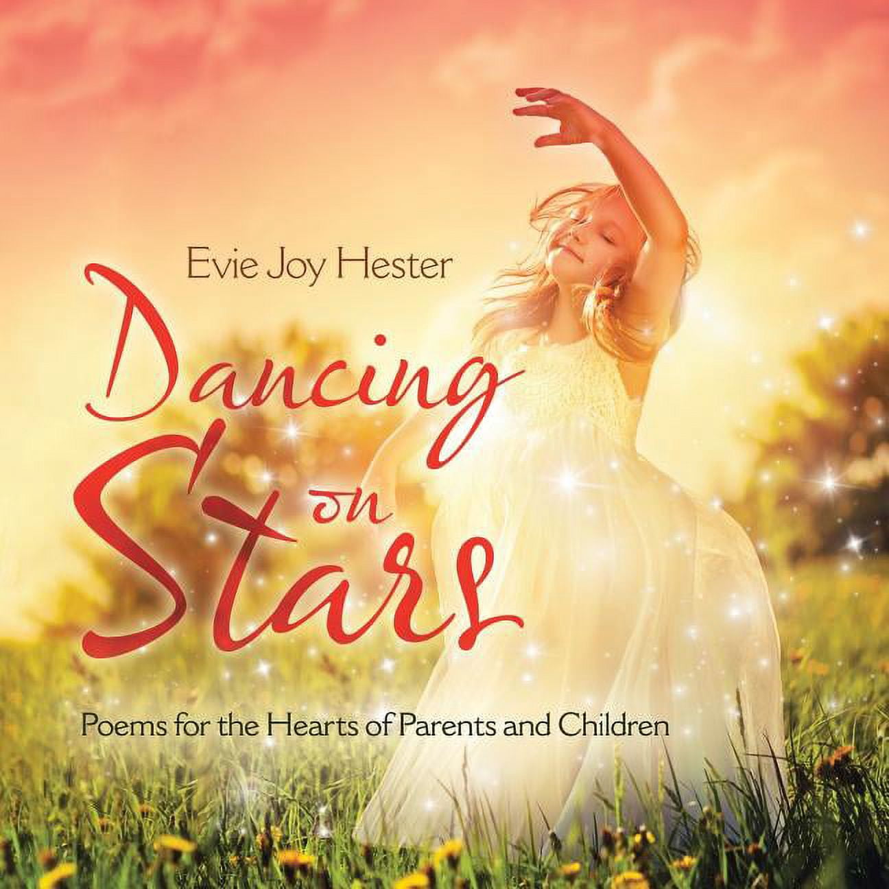 Dancing on Stars: Poems for the Hearts of Parents and Children ...